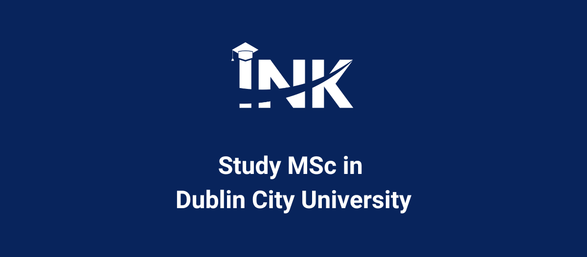 Dublin City University (DCU) for Indian Students | INK Abroad