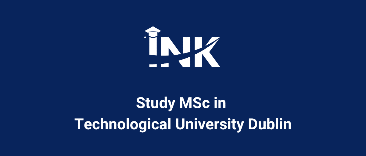 Technological University Dublin (TUD) for Indian Students - INK Abroad